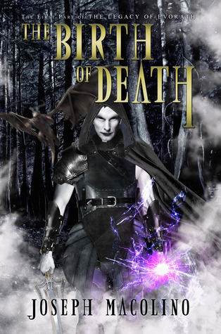 Book Review: The Birth of Death (The Legacy of Evorath #1) by Joseph ...